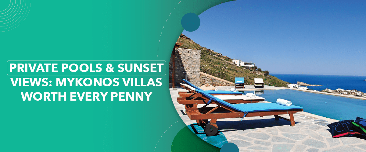 Private Pools & Sunset Views: Mykonos Villas